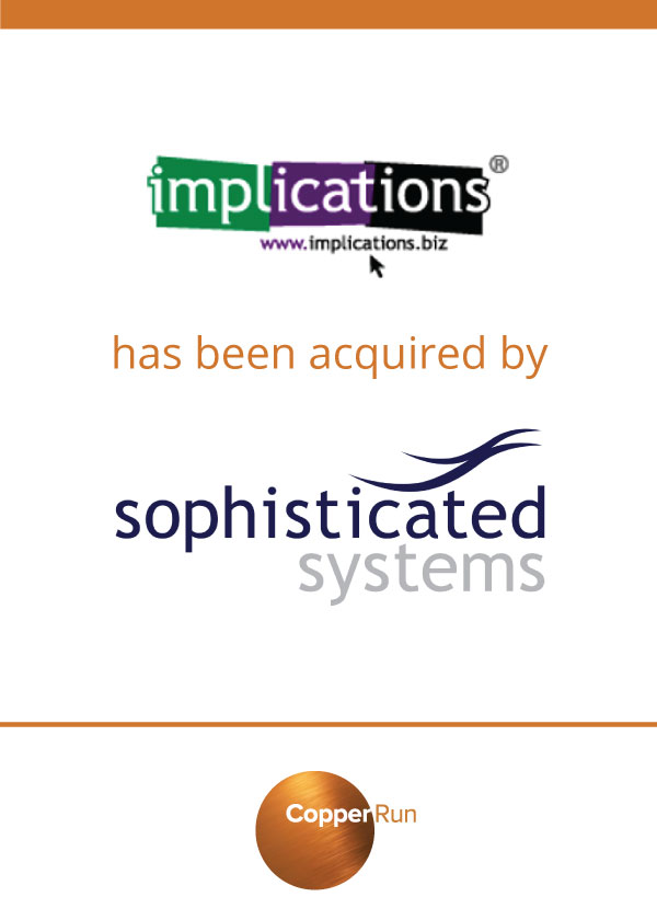 Implications has been acquired by Sophisticated Systems | Copper Run