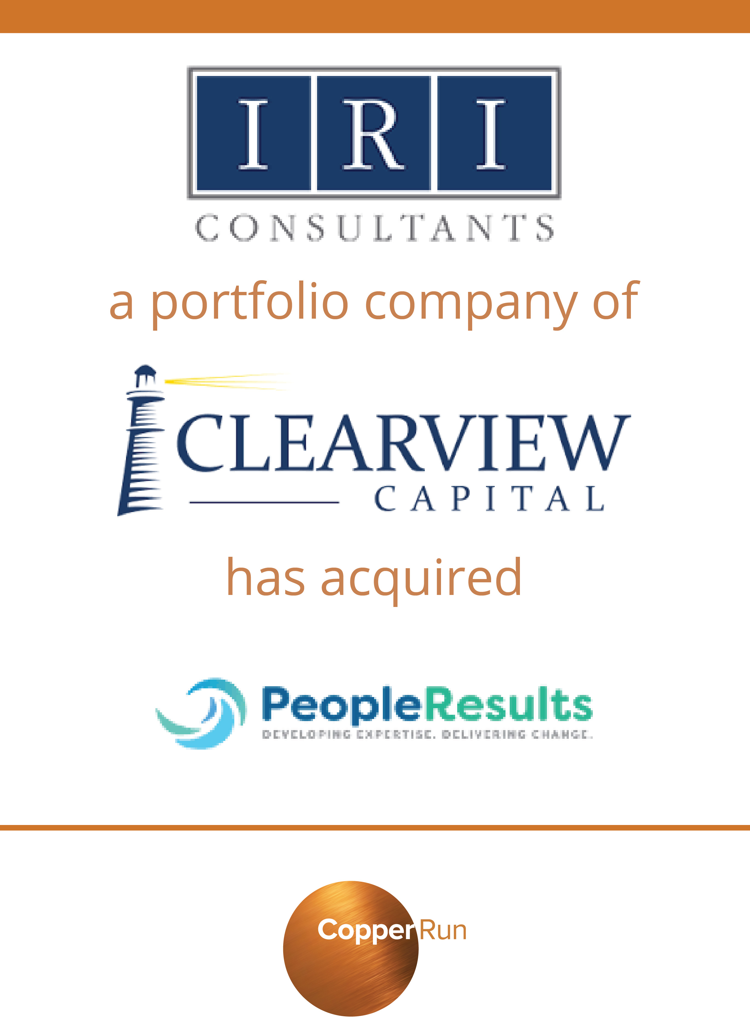 IRI Consultants, a portfolio company of Clearview Capital, has acquired PeopleResults | Copper Run